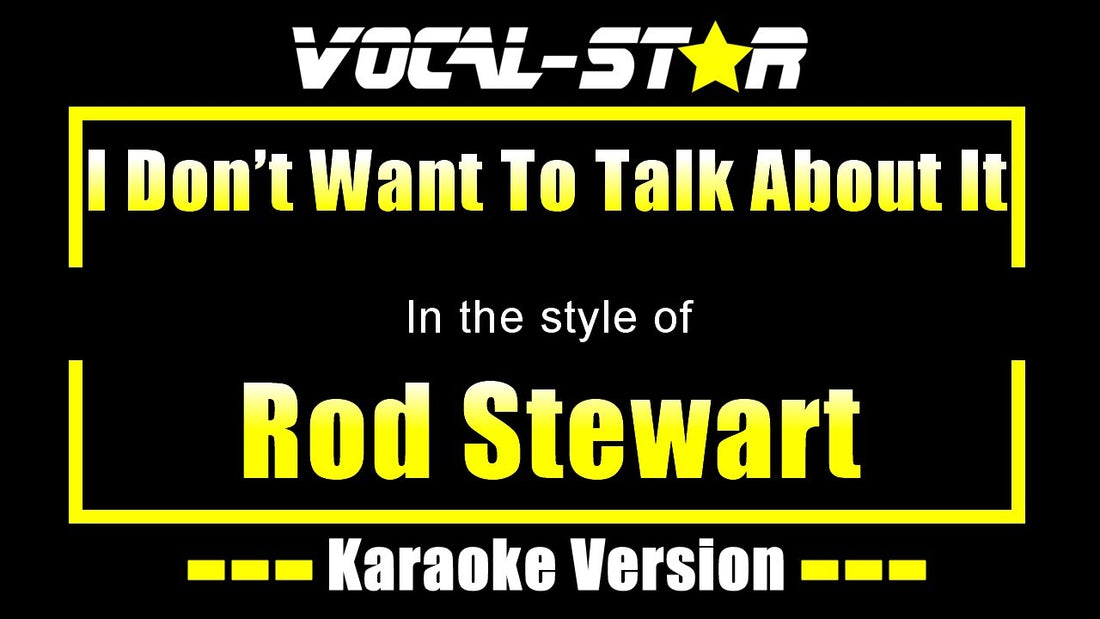 I Don't Want To Talk About It Karaoke | Rod Stewart MP3 MP4 MP3+G ...