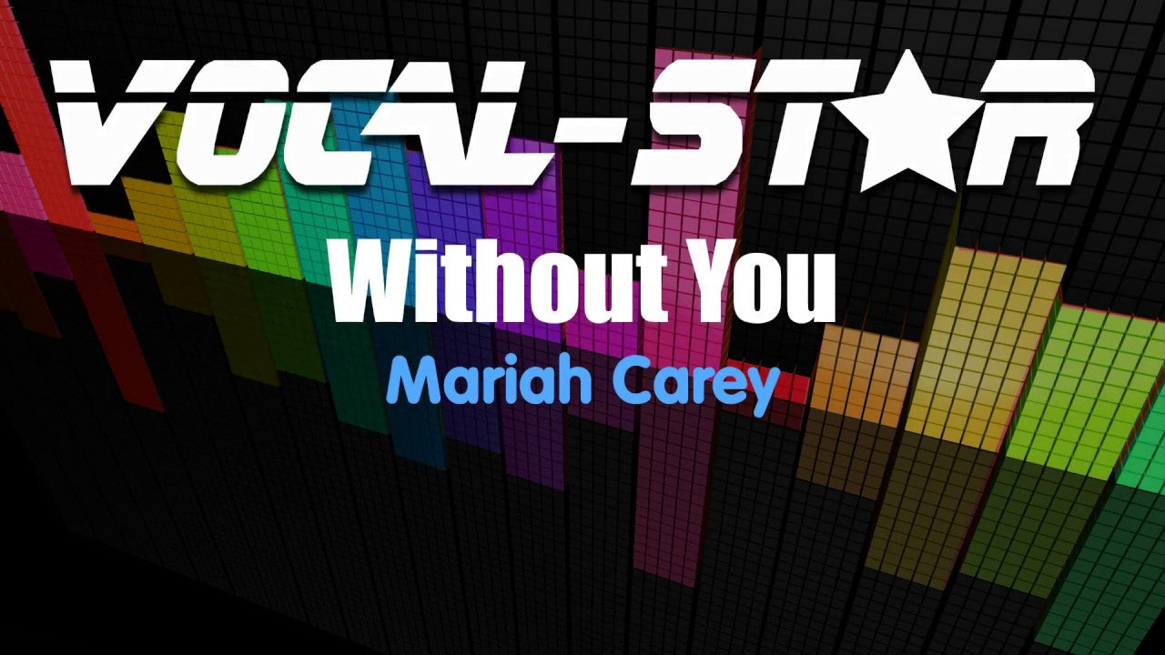 Without You | Mariah Carey MP3 MP4 MP3+G – Vocal Star Music