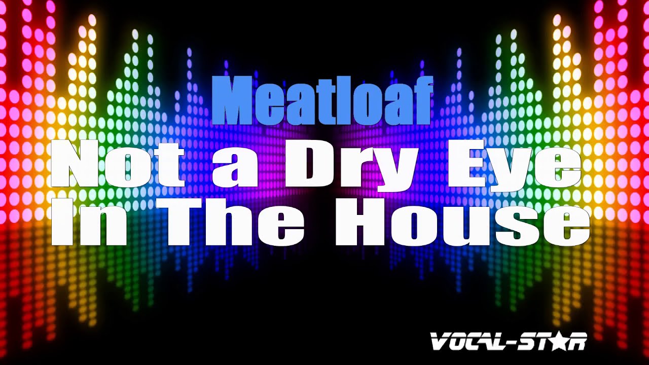 Not A Dry Eye In The House Karaoke | Meatloaf MP3 MP4 MP3+G – Vocal ...